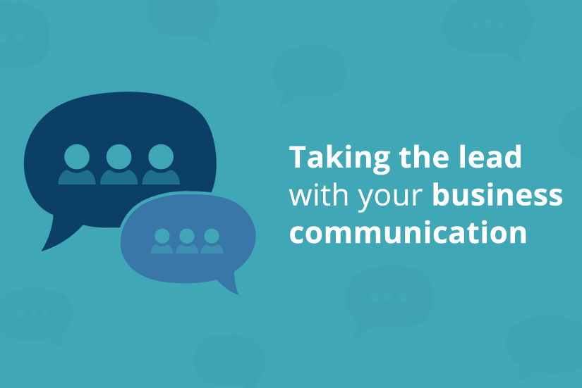 Taking the lead with your business communication